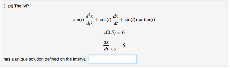 Solved (1 pt) The IVP d2r dx sin(t) + cos(t) + sin(t)x = | Chegg.com