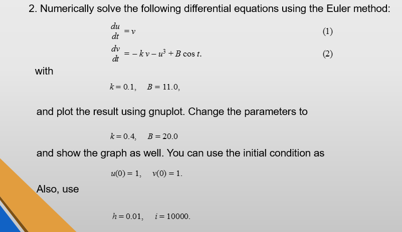 Numerically solve the following differential | Chegg.com