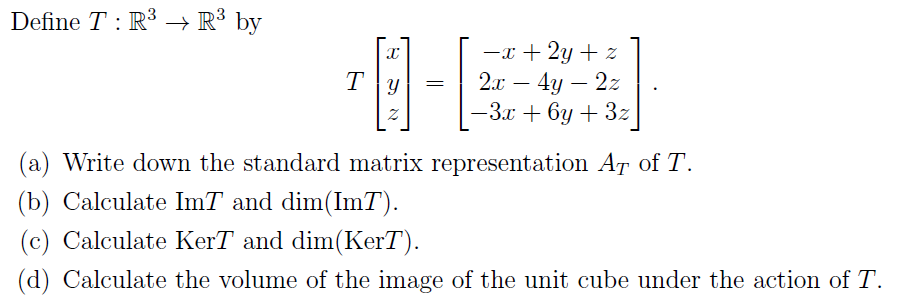 Solved Define T: R^3 rightarrow R^3 by T [x y z] = [-x + 2 | Chegg.com