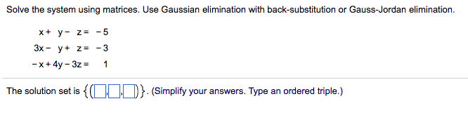 Solved Solve the system using matrices. Use Gaussian | Chegg.com