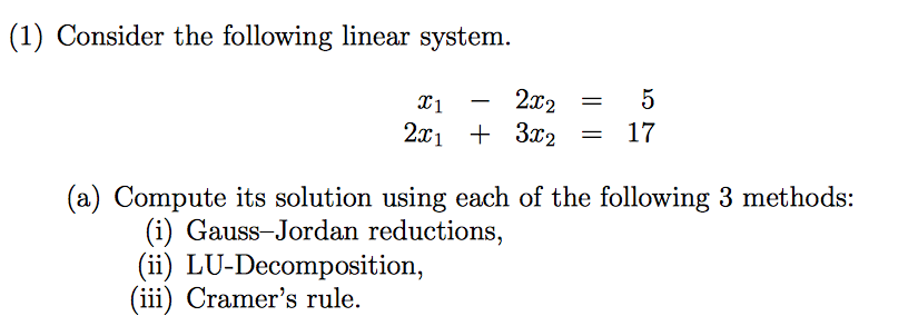 Solved (1) Consider the following linear system. x1 - 2x2 = | Chegg.com