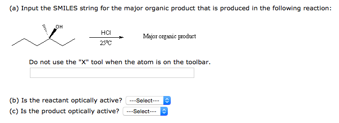 Solved (a) Input the SMILES string for the major organic | Chegg.com