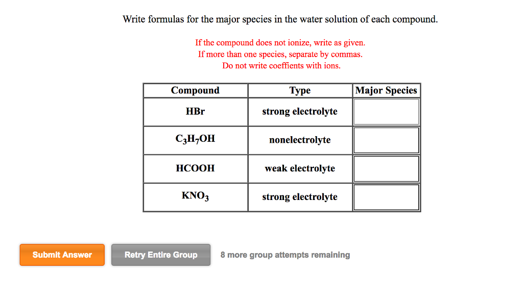 Solved Write formulas for the major species in the water | Chegg.com Solved Write formulas for the major species in the water | Chegg.com