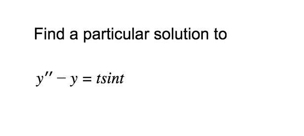 Solved Find a particular solution to | Chegg.com