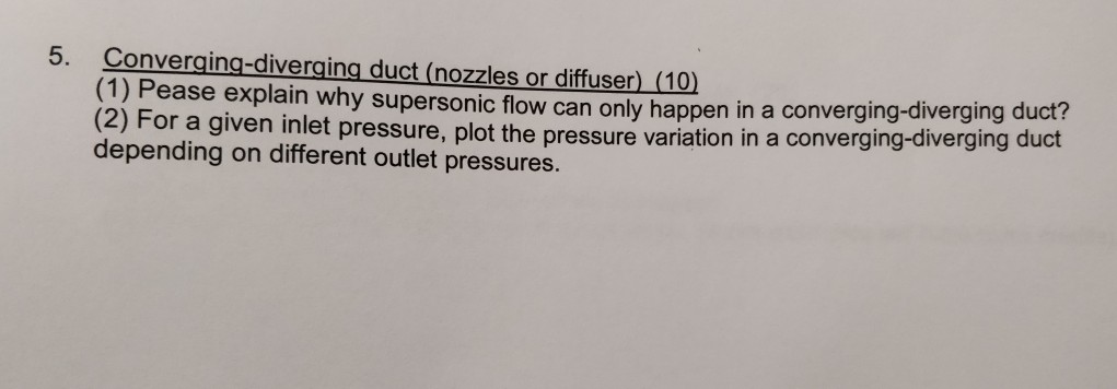 Solved Converging-diverging duct (nozzles or diffuser) (10) | Chegg.com