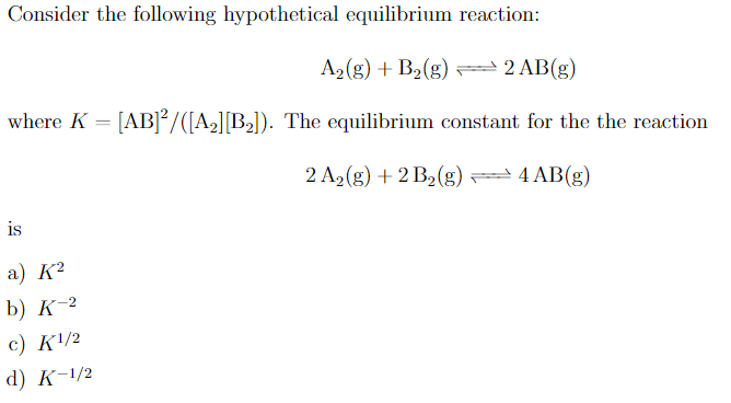 Solved Consider the following hypothetical equilibrium | Chegg.com
