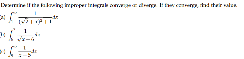 Solved Determine if the following improper integrals | Chegg.com