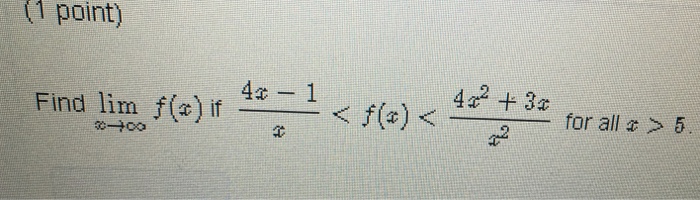 Solved Find lim_x rightarrow infinity f(x) if 4x - 1/x