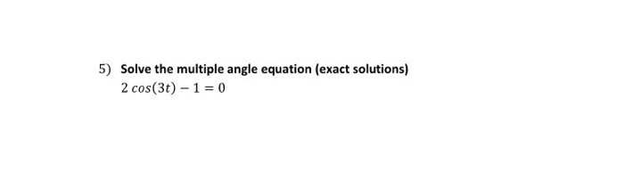 Solved Solve the multiple angle equation (exact solutions) 2 | Chegg.com