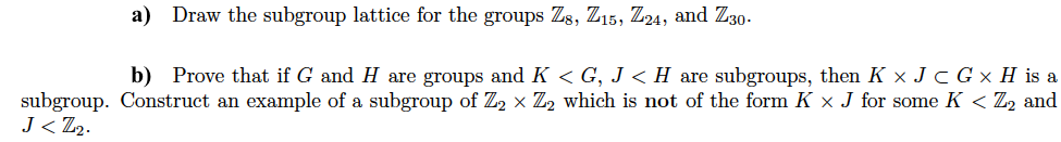 Solved Draw the subgroup lattice for the groups Z_8, Z_15, | Chegg.com