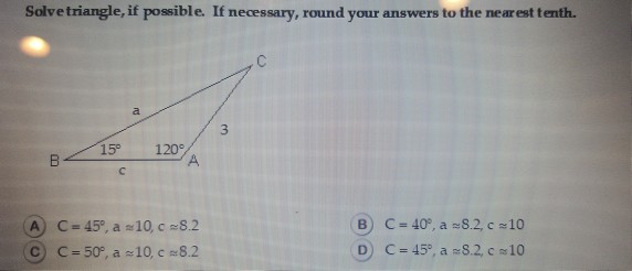 Solved Solve triangle, if possible. If necessary, round your | Chegg.com
