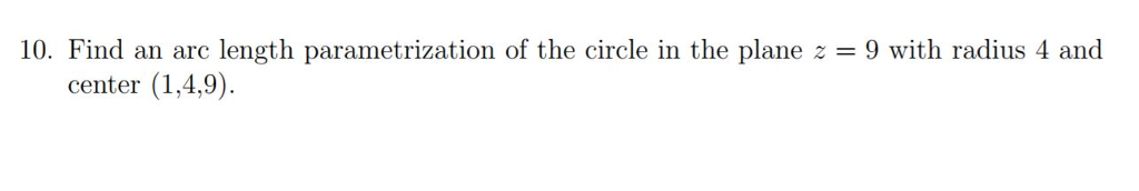 Solved 10. Find an arc length parametrization of the circle | Chegg.com