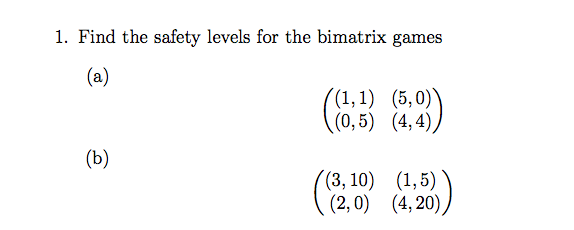 Solved Find the safety levels for the bimatrix games (a) | Chegg.com