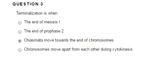Solved Terminalization is when: The end of meiosis 1 The | Chegg.com
