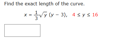 Solved Find the exact length of the curve. X = 1/3 (y - 3), | Chegg.com