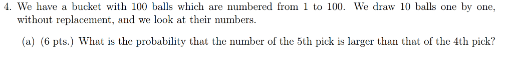 4. We have a bucket with 100 balls which are numbered | Chegg.com