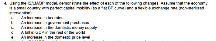 Solved Using the IS/LM/BP model, demonstrate the effect of | Chegg.com