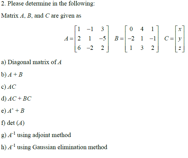 Solved: 2. Please Determine In The Following: Matrix A, B,... | Chegg.com