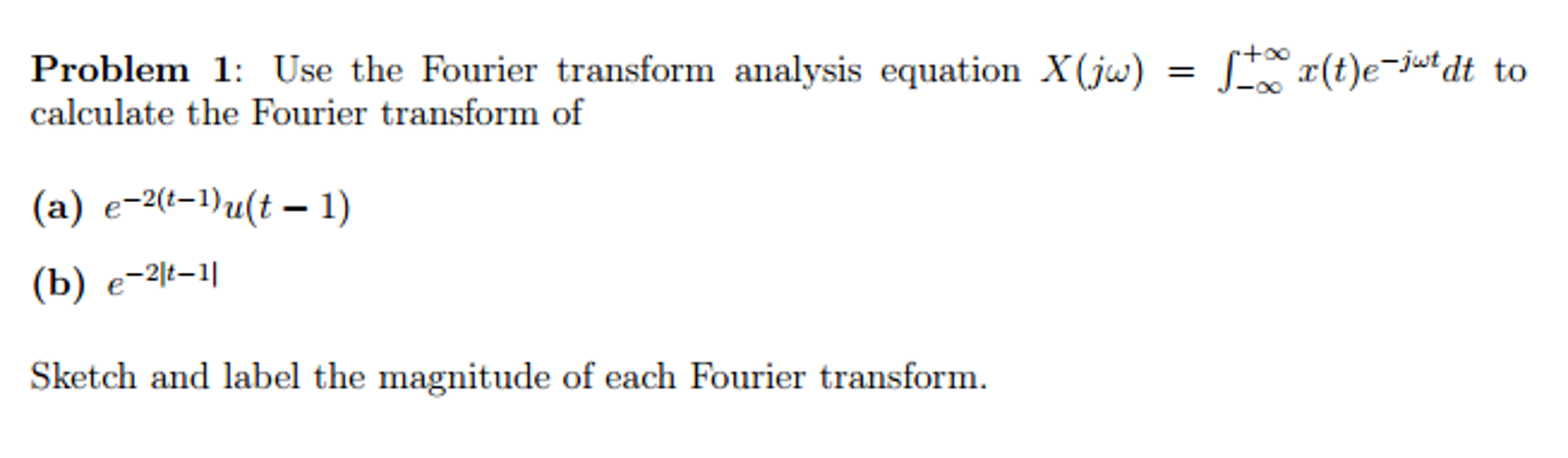 Solved Use the Fourier transform analysis equation X(j | Chegg.com