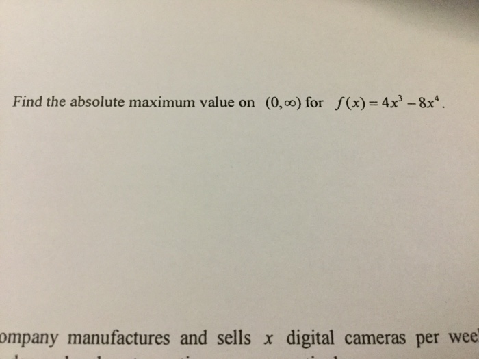 Solved Find the absolute maximum value on (0, infinity) for | Chegg.com