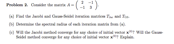 Solved 2 -1 -1 3 Problem 2. Consider the matrix A = (a) Find | Chegg.com