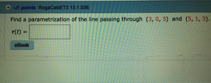 Solved Find a parameterization of the line passing through | Chegg.com