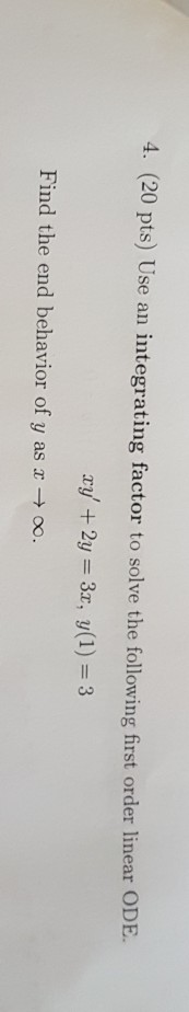 Solved Use An Integrating Factor To Solve The Following