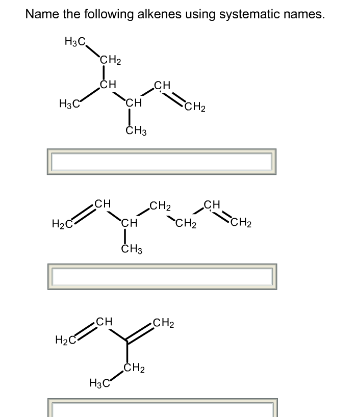 Solved Name the following alkenes using systematic names. | Chegg.com