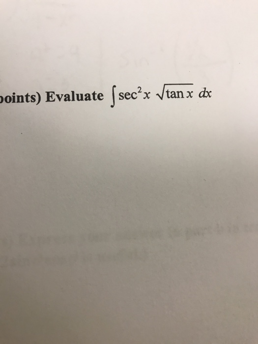 Solved Evaluate integral sec^2 x Squareroot tan x dx | Chegg.com