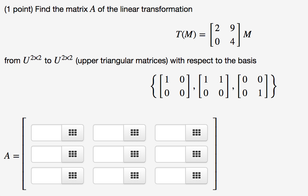 Solved (1 point) Find the matrix A of the linear | Chegg.com