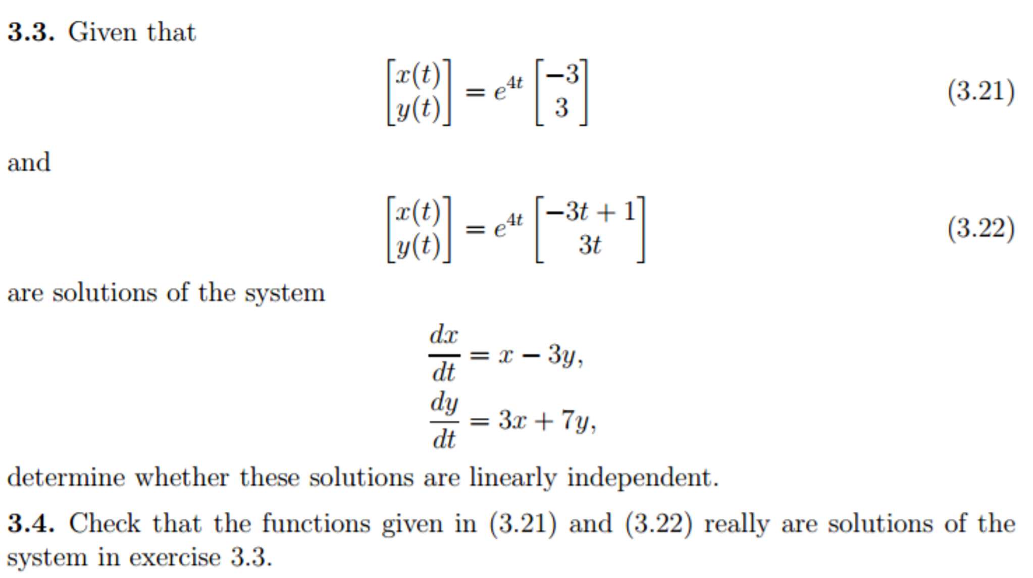 Solved Given that [x(t) y(t)] = e^4t [-3 3] (3.21) and | Chegg.com