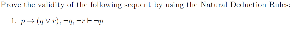 Solved Prove The Validity Of The Following Sequent By Using
