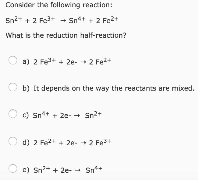 Solved Consider the following reaction: Sn2+ + 2 Fe3+ -+ | Chegg.com
