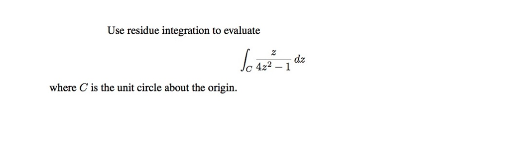 Solved Use residue integration to evaluate integral_C | Chegg.com
