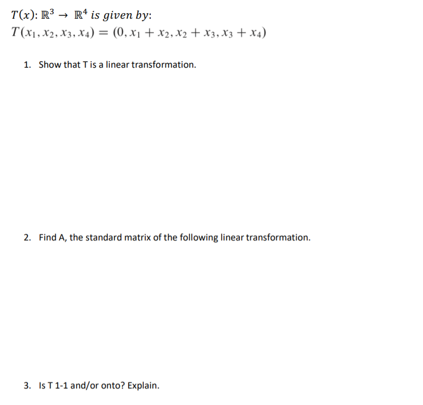 Solved T(x): R3 → R4 is given by: T(xi,x2, X3. x4)- (0, xi | Chegg.com