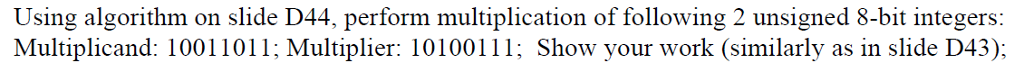 Solved Using algorithm on slide D44, perform multiplication | Chegg.com