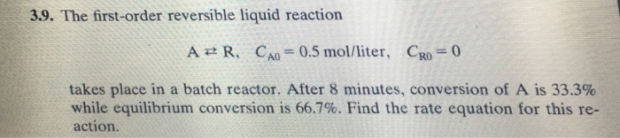 Solved The First Order Reversible Liquid Reaction Takes