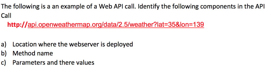 Solved The following is a an example of a Web API call. | Chegg.com