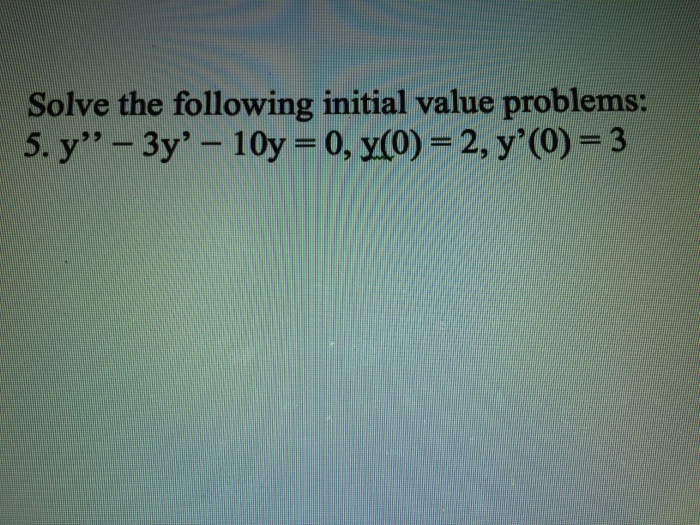Solved Solve the following initial value problems: y" - 3y' | Chegg.com