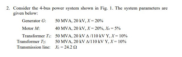 Solved 2. Consider the 4-bus power system shown in Fig. 1. | Chegg.com