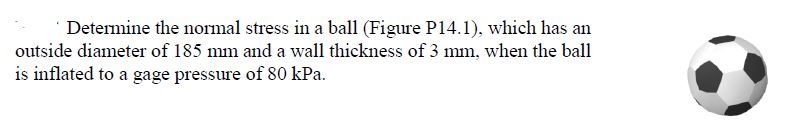 Solved Determine the normal stress in a ball (Figure P14.1), | Chegg.com