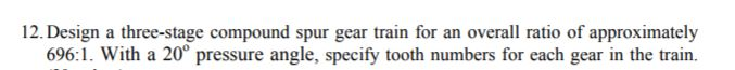 Solved 12. Design a three-stage compound spur gear train for | Chegg.com