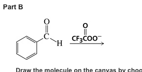 Solved Part B H CF3COO CF3C00- Draw the molecule on the | Chegg.com