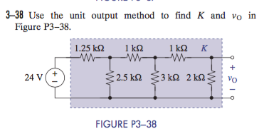 Solved 3-38 Use the unit output method to find K and vo in | Chegg.com
