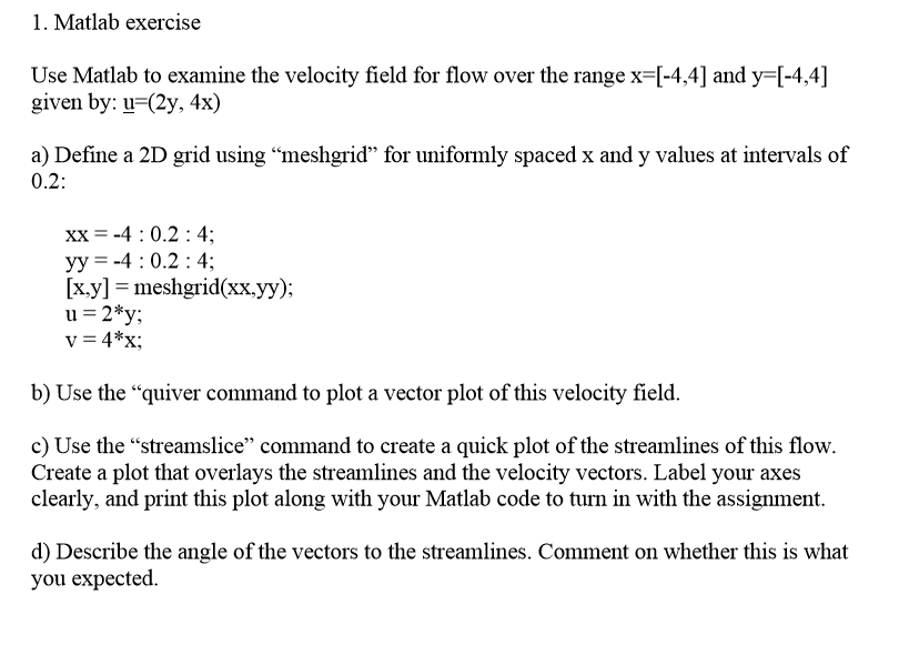Solved Use Matlab to examine the velocity field for flow | Chegg.com