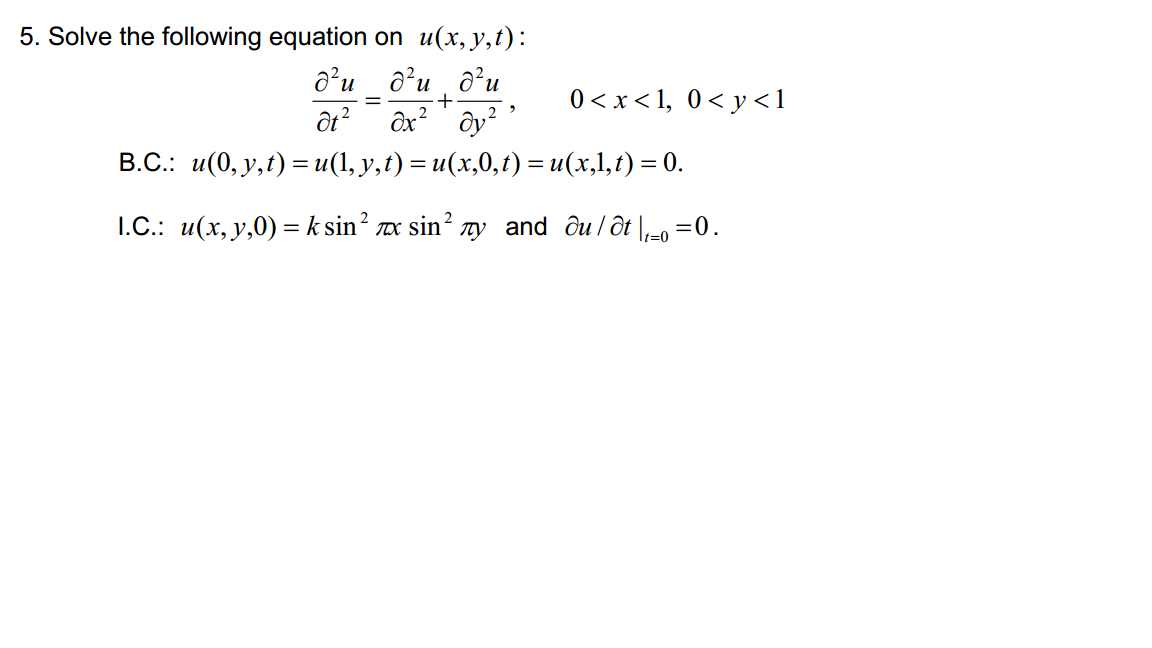 Solved Solve the following equation:Partial^2u/Partialt^2 = | Chegg.com Solved Solve the following equation:Partial^2u/Partialt^2 = | Chegg.com
