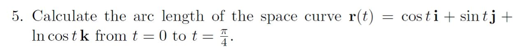 Solved 5. Calculate the are length of the space curve | Chegg.com