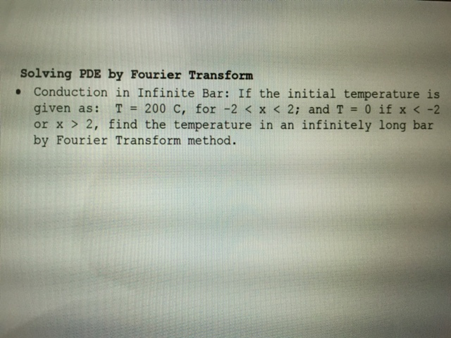 Solved Solving PDE by Fourier Transform . Conduction in | Chegg.com