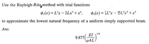 Solved Use the Rayleigh-Ritz,method with trial functions to | Chegg.com
