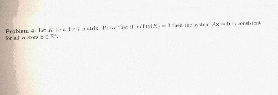 Solved Linear algebra Matrix Algebra let K be a 4x7 | Chegg.com